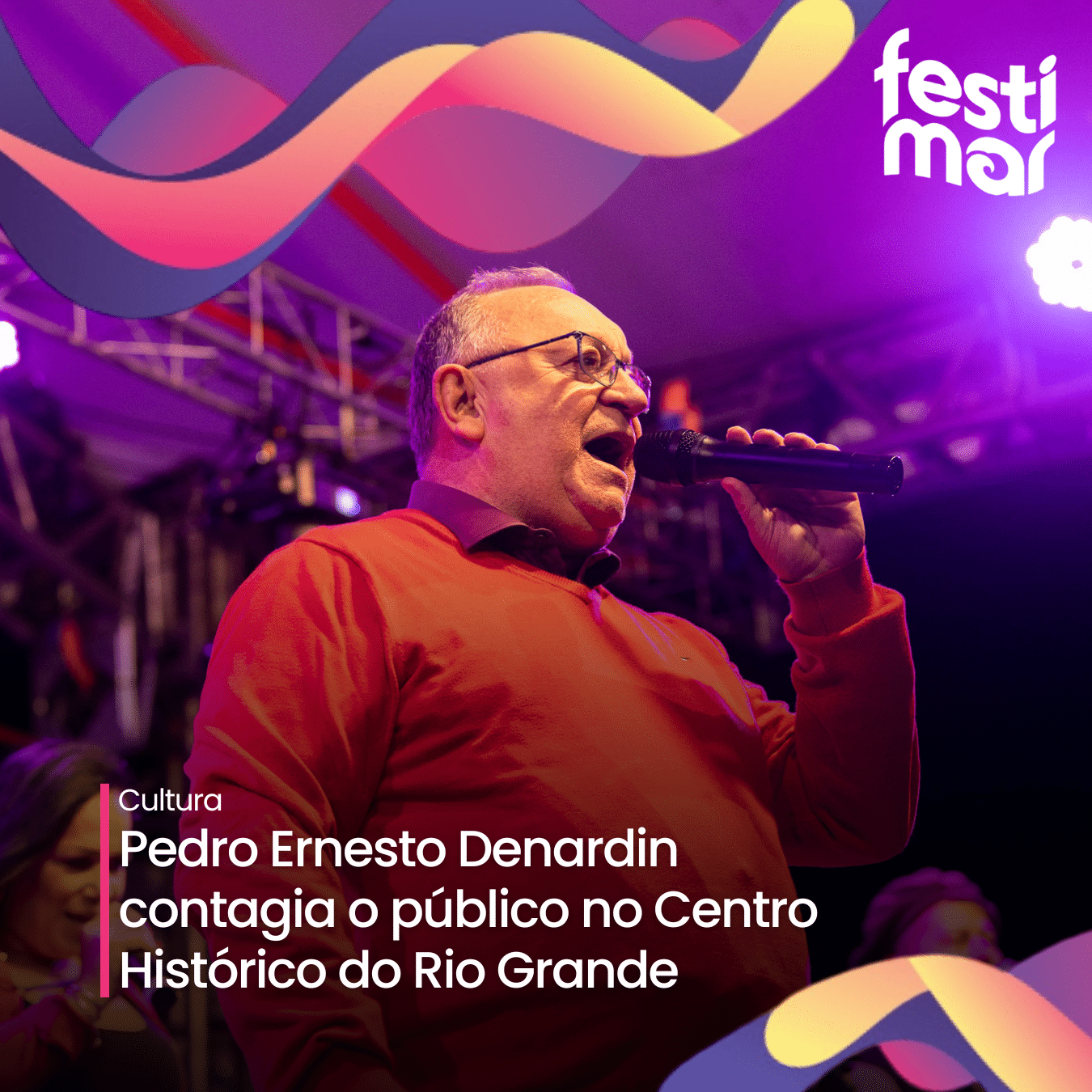 Pedro Ernesto Denardin contagia o público no Centro Histórico do Rio Grande - Festimar